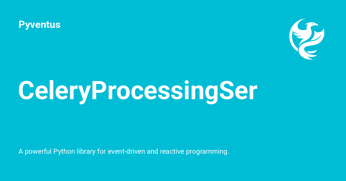 CeleryProcessingService - Pyventus